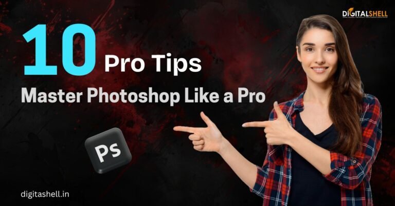 How to Master Photoshop in 2025: 10 Must KnowTips